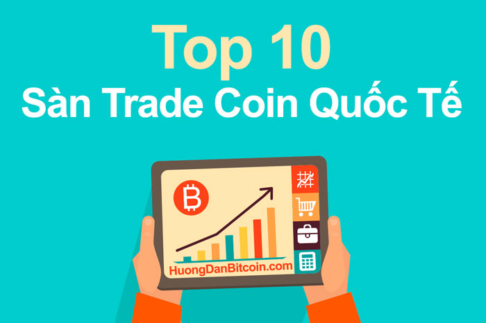 Top 10 Sàn Trade Coin Quốc Tế Uy Tín Nên Dùng 2025 | Hướng Dẫn Bitcoin